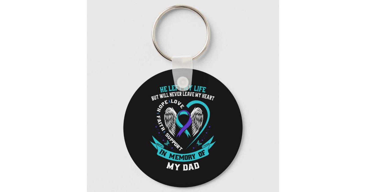 Memory Of My Dad Loss Of Father Suicide Awareness Keychain | Zazzle