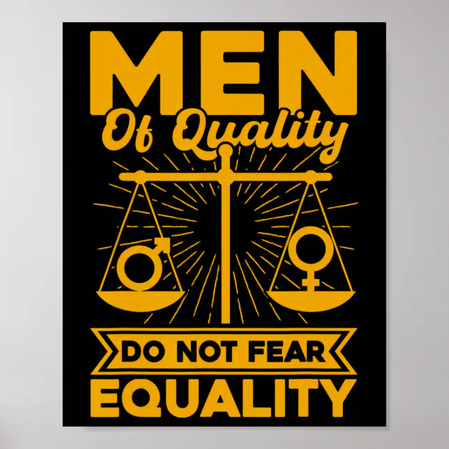 Men Of Quality Do Not Fear Equality Poster | Zazzle