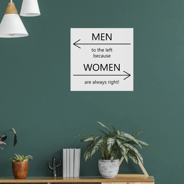 Men to the left because Women are always right Poster | Zazzle