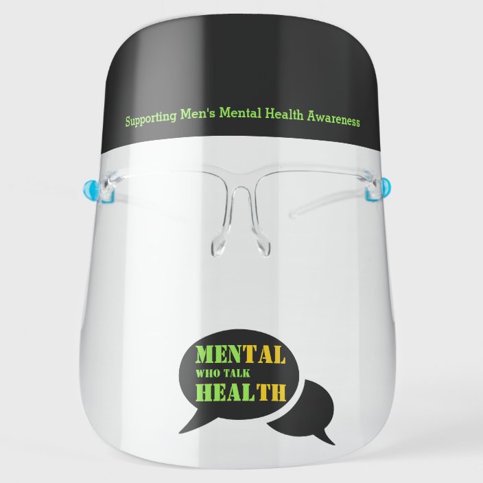 MEN WHO TALK HEAL | Mental Health Awareness CUSTOM Face Shield | Zazzle.com