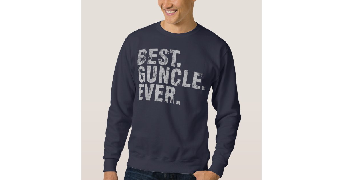 Mens Best Guncle Ever Cute Uncle Father's Day Sweatshirt | Zazzle