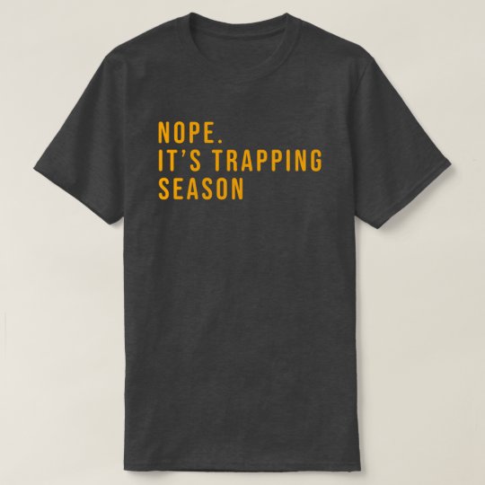 Men's Funny Trapping Shirt Gift for Trappers | Zazzle.com