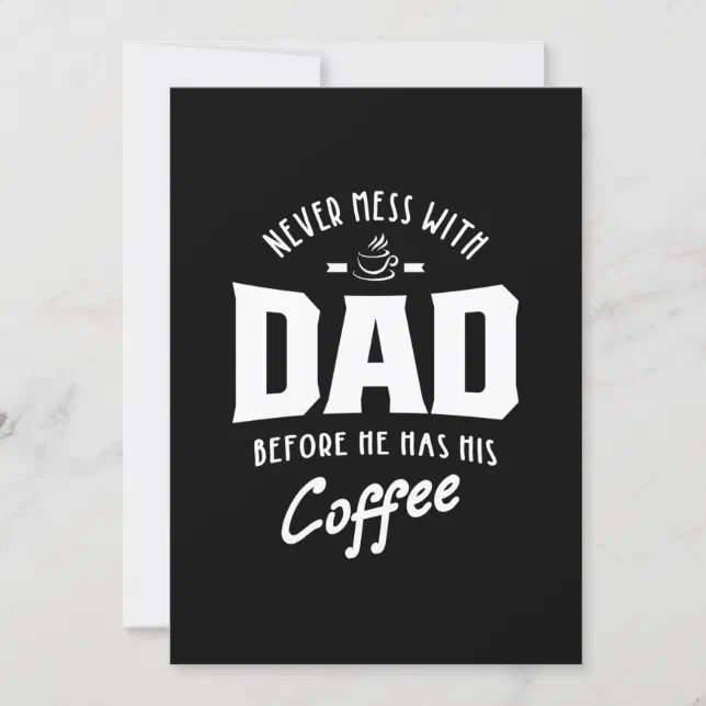 Mens Never Mess With Dad Before He Has His Coffee Invitation | Zazzle