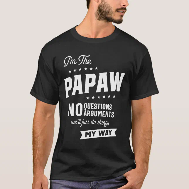 Mens Papaw Way Funny Grandpa Father's Day T-Shirt | Zazzle