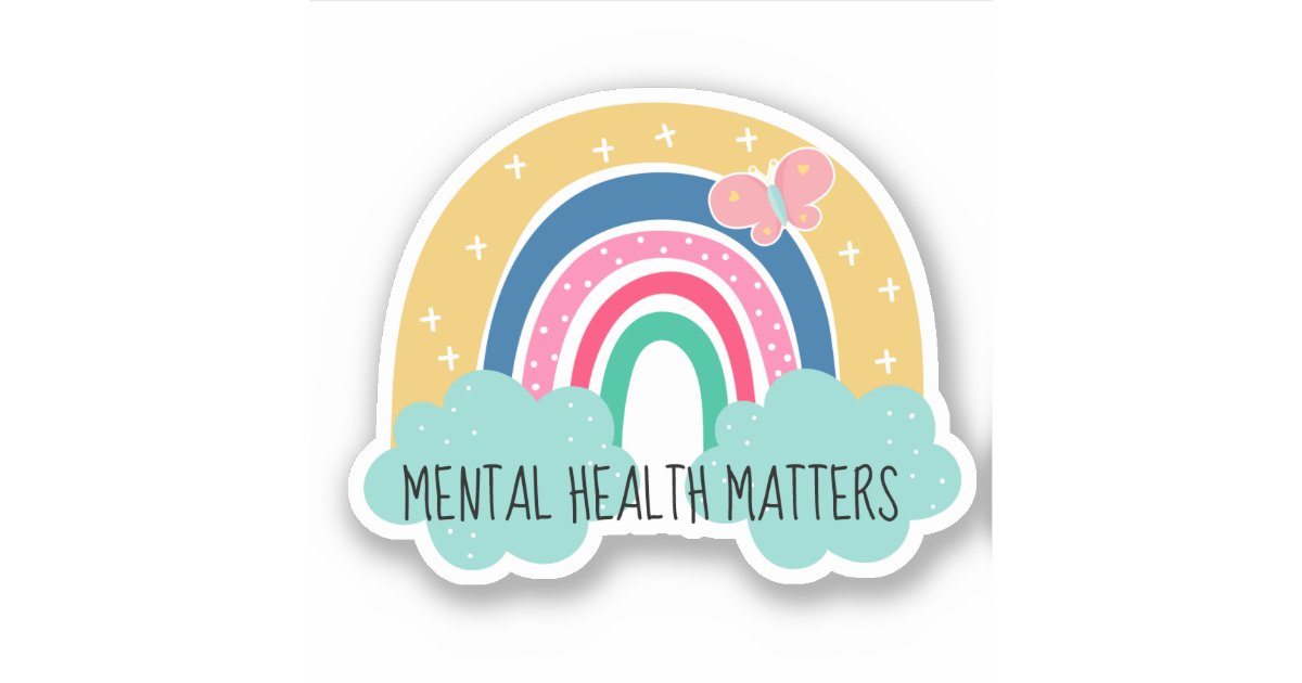 Mental Health Matters Rainbow Sticker | Zazzle