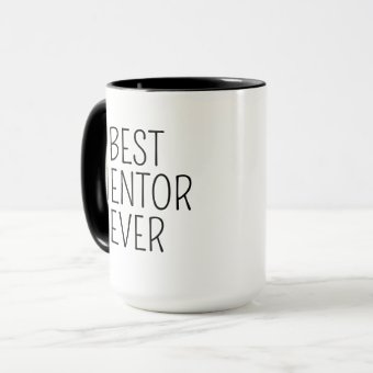 Mentor Appreciation Thank You Best Mentor Ever Mug | Zazzle
