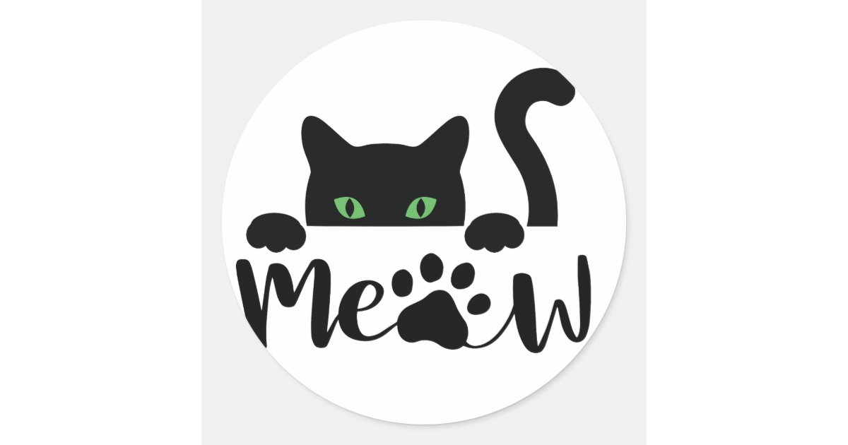 Meow Cat Quote Classic Round Sticker | Zazzle