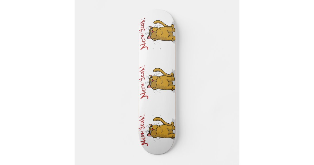 Meow Yeah - Skateboard Deck | Zazzle