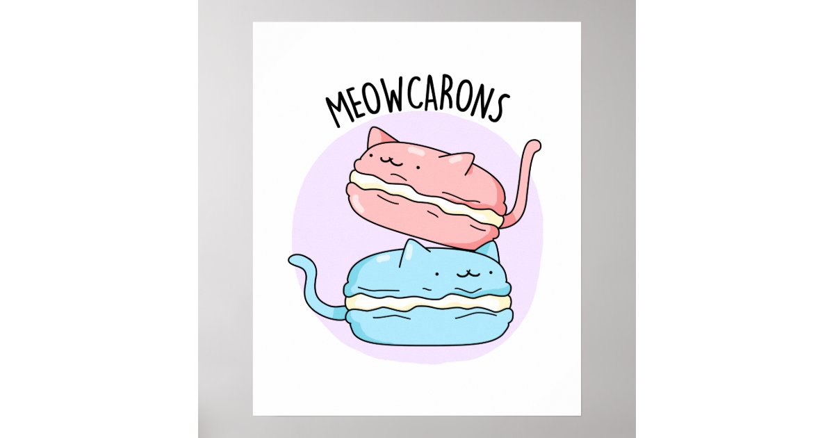 Meowcarons Funny Macaron Pun Poster | Zazzle