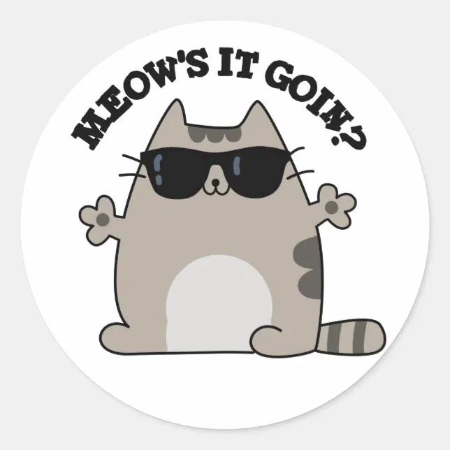 Meow's It Goin Funny Cat Pun Classic Round Sticker | Zazzle