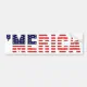 'MERICA U.S. Flag Bumper Sticker | Zazzle