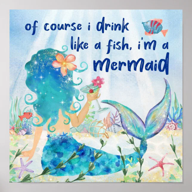 Mermaid Sea | Drink Like A Fish Poster | Zazzle