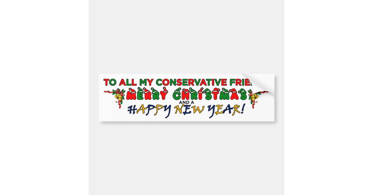 Merry Christmas Conservative Friend Bumper Sticker | Zazzle