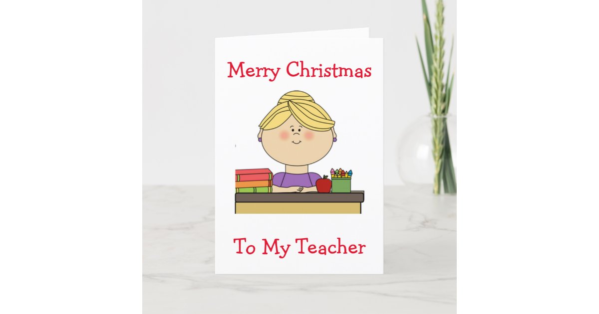 MERRY CHRISTMAS TO **MY TEACHER** HOLIDAY CARD | Zazzle