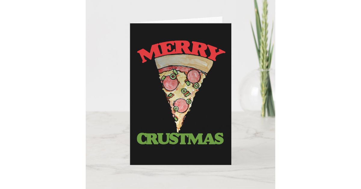 Merry Crustmas Christmas pizza Holiday Card | Zazzle