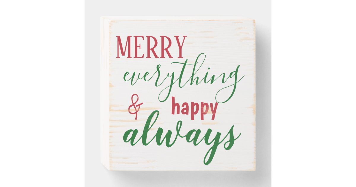 Merry Everything and Happy Always Holiday Quote Wooden Box Sign | Zazzle
