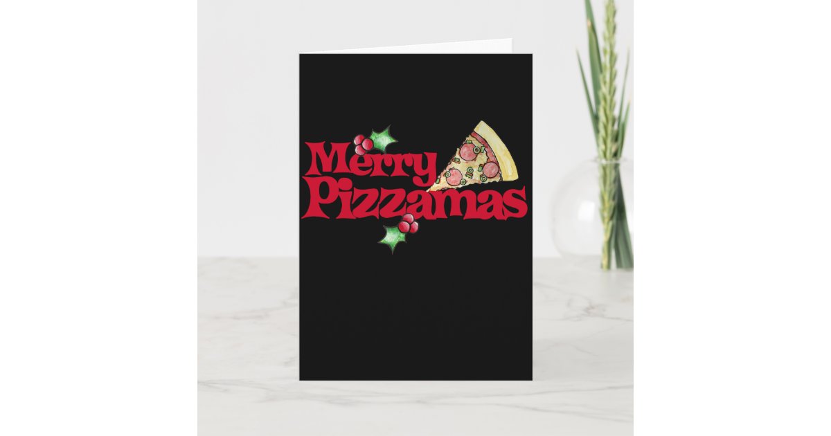 merry pizzamas holiday card | Zazzle
