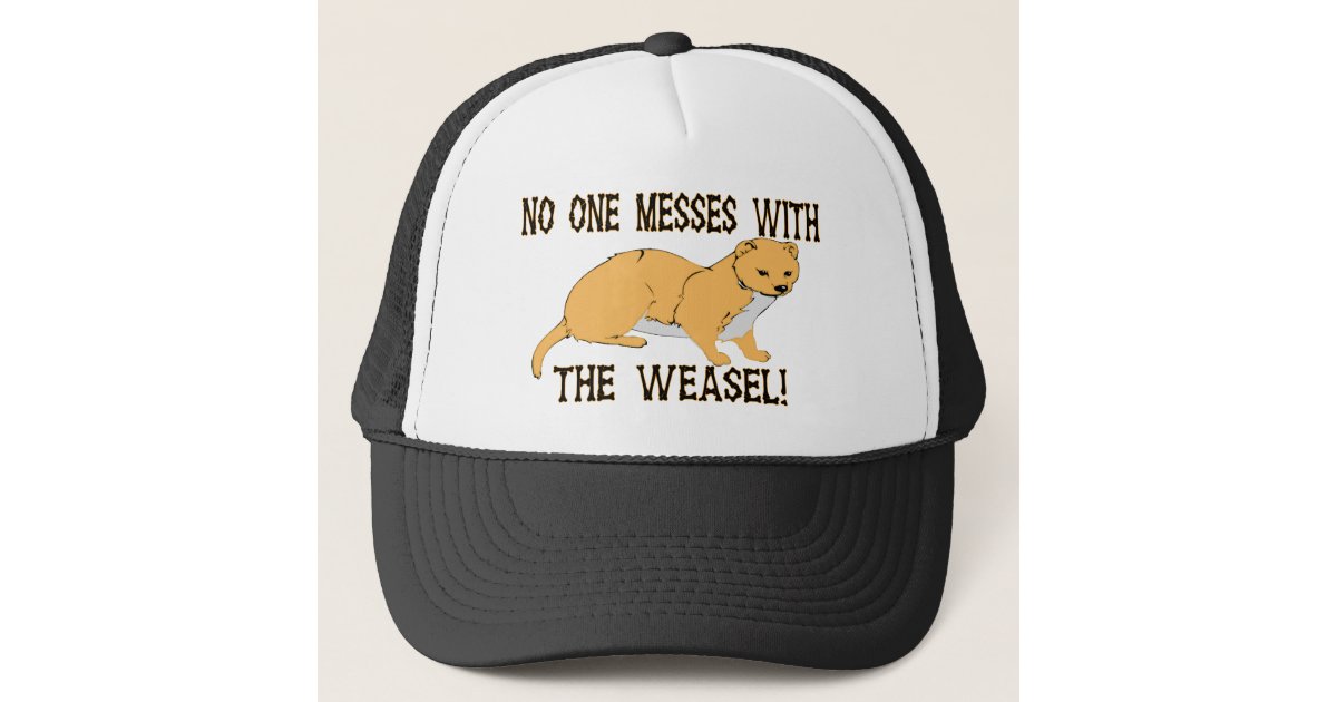Mess With The Weasel Trucker Hat | Zazzle