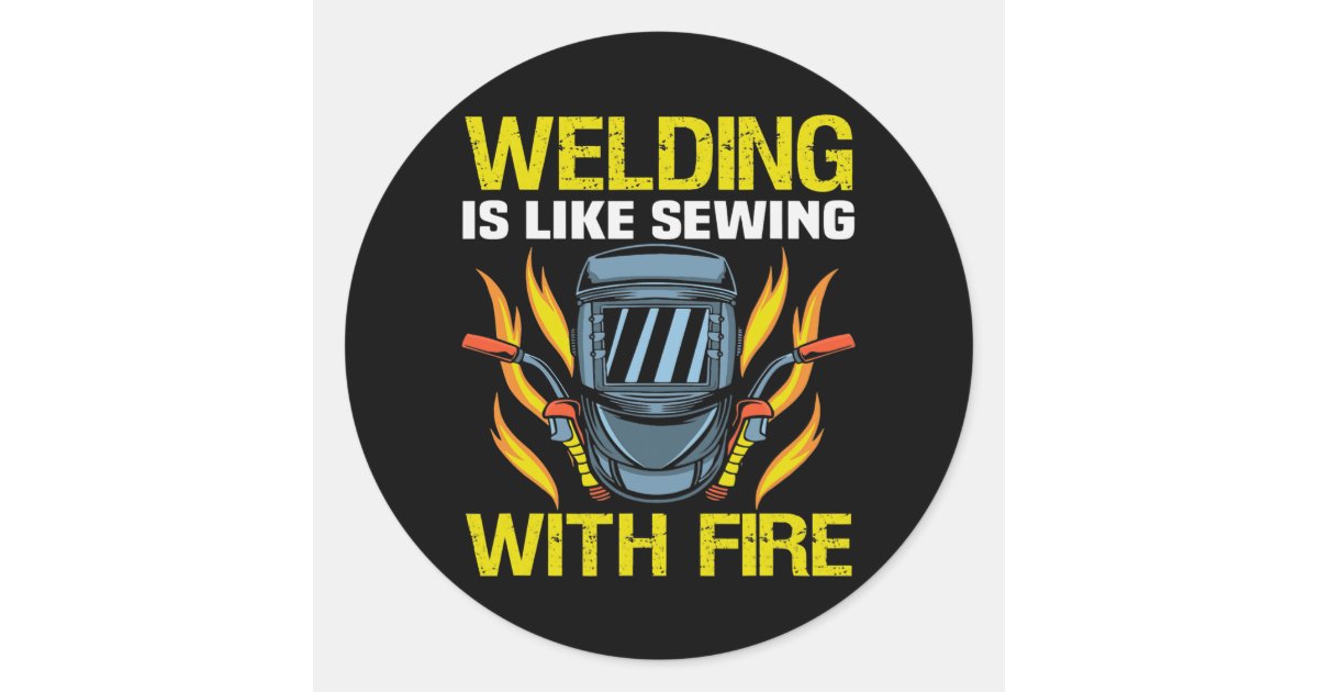 metal craftsman Meme Welding is like sewing with Classic Round Sticker ...