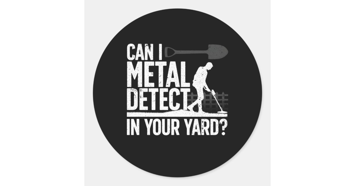 Metal Detecting For Metal Detectorist Classic Round Sticker | Zazzle
