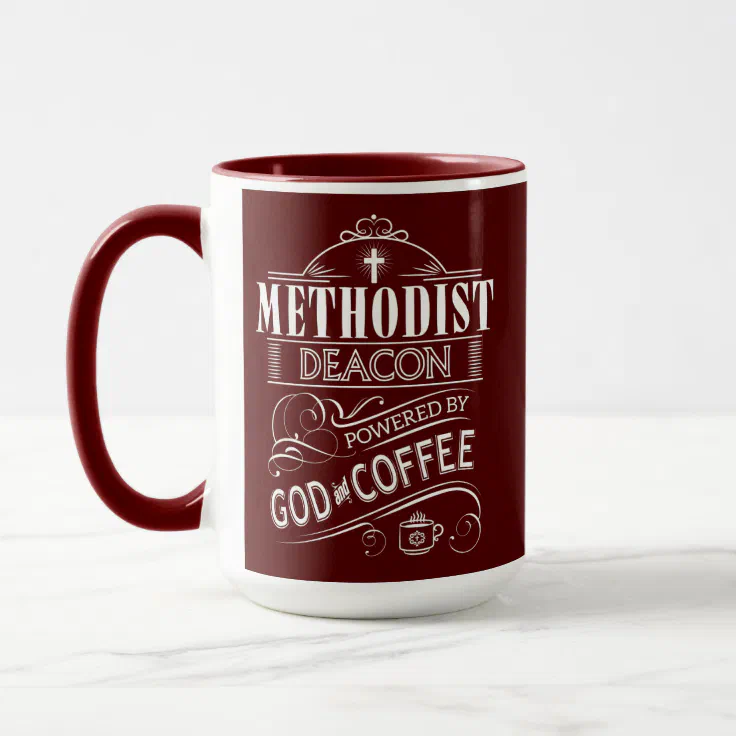 Methodist Deacon, powered by God and Coffee Mug | Zazzle