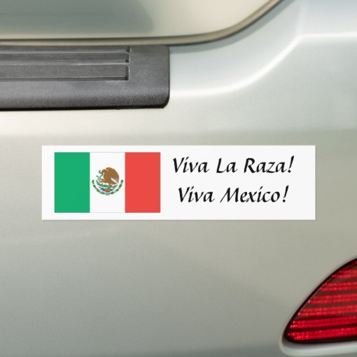 mexican flag, Viva La Raza! Viva Mexico! Bumper Sticker | Zazzle