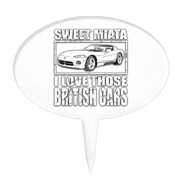 Miata Viper british car joke Cake Topper | Zazzle
