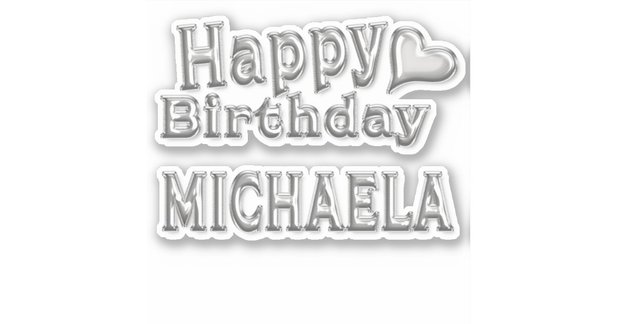 Michaela Happy Birthday silver Sticker | Zazzle
