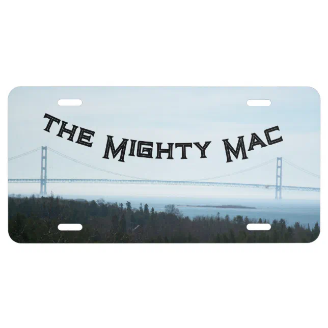 Michigans Mighty Mac Bridge Mackinac Mackinaw License Plate | Zazzle