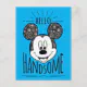 Mickey Mouse - Hello Handsome Postcard | Zazzle