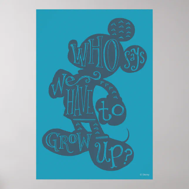 Mickey | Who Says We Have To Grow Up? Poster | Zazzle