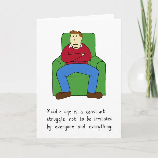 Middle Aged Male Bad Mood, Humor. Card | Zazzle