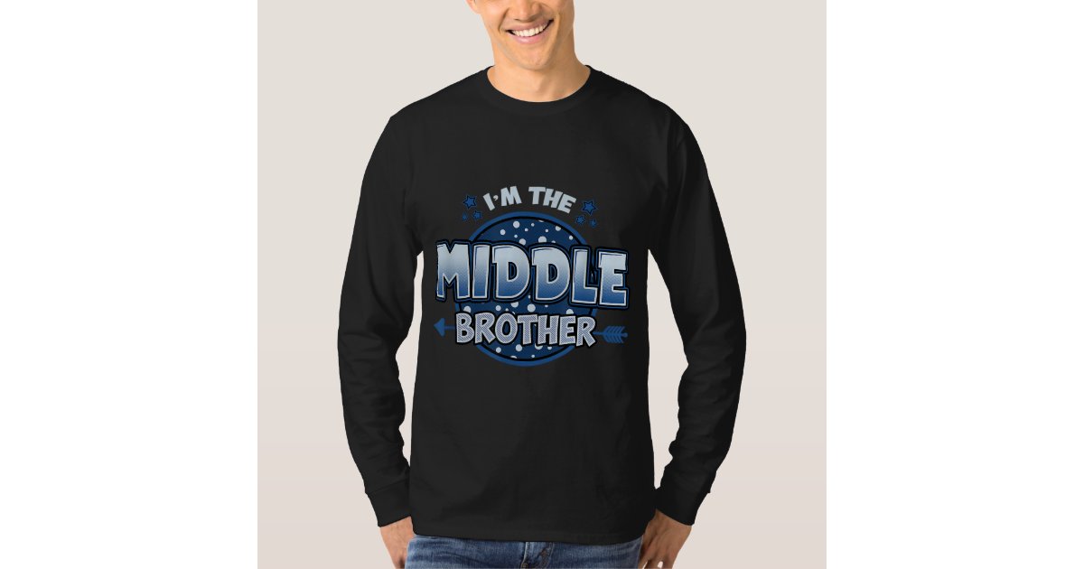 Middle Brother Siblings Middle Child T-Shirt | Zazzle