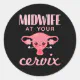 Midwife At Your Cervix Midwives Midwifery Classic Round Sticker | Zazzle