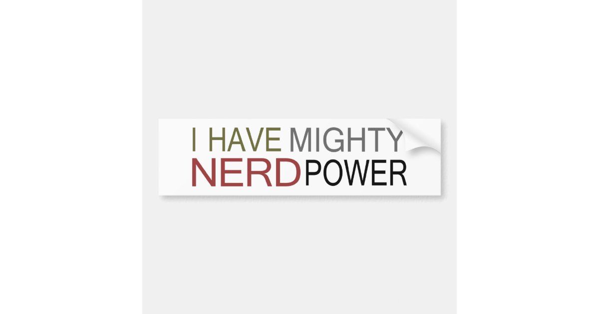 MIGHTY NERD POWER BUMPER STICKER | Zazzle