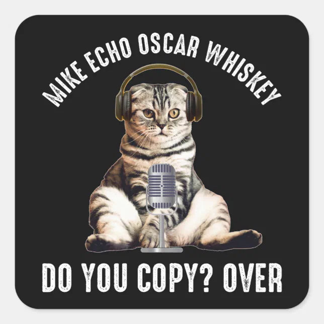 Mike Echo Oscar Whiskey Ham Radio Cat Square Sticker | Zazzle