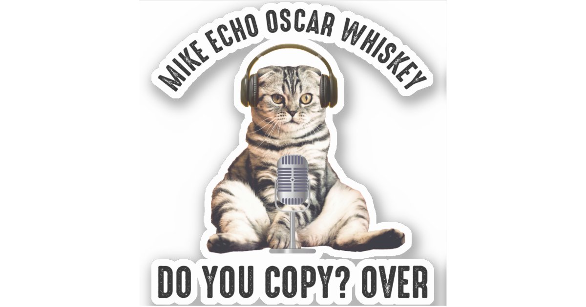 Mike Echo Oscar Whiskey Ham Radio Cat Sticker | Zazzle