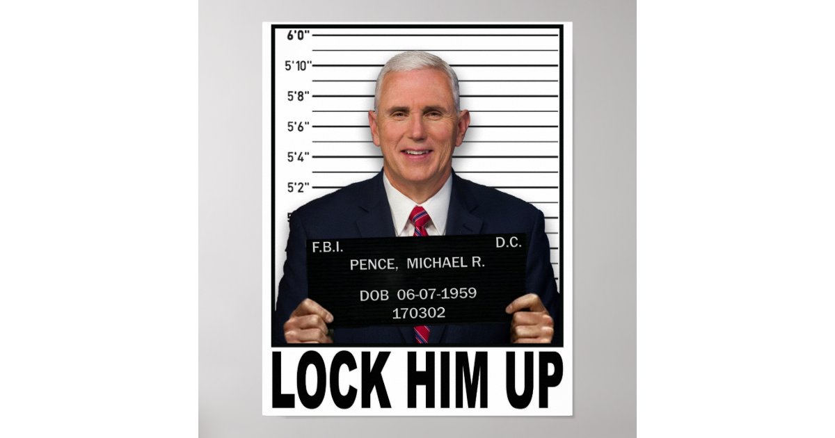 Mike Pence - Lock Him Up Poster | Zazzle