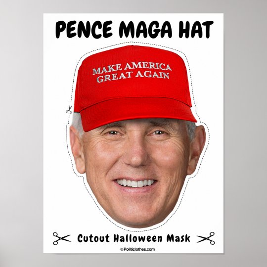 Mike Pence MAGA Hat Halloween Mask Poster | Zazzle.com