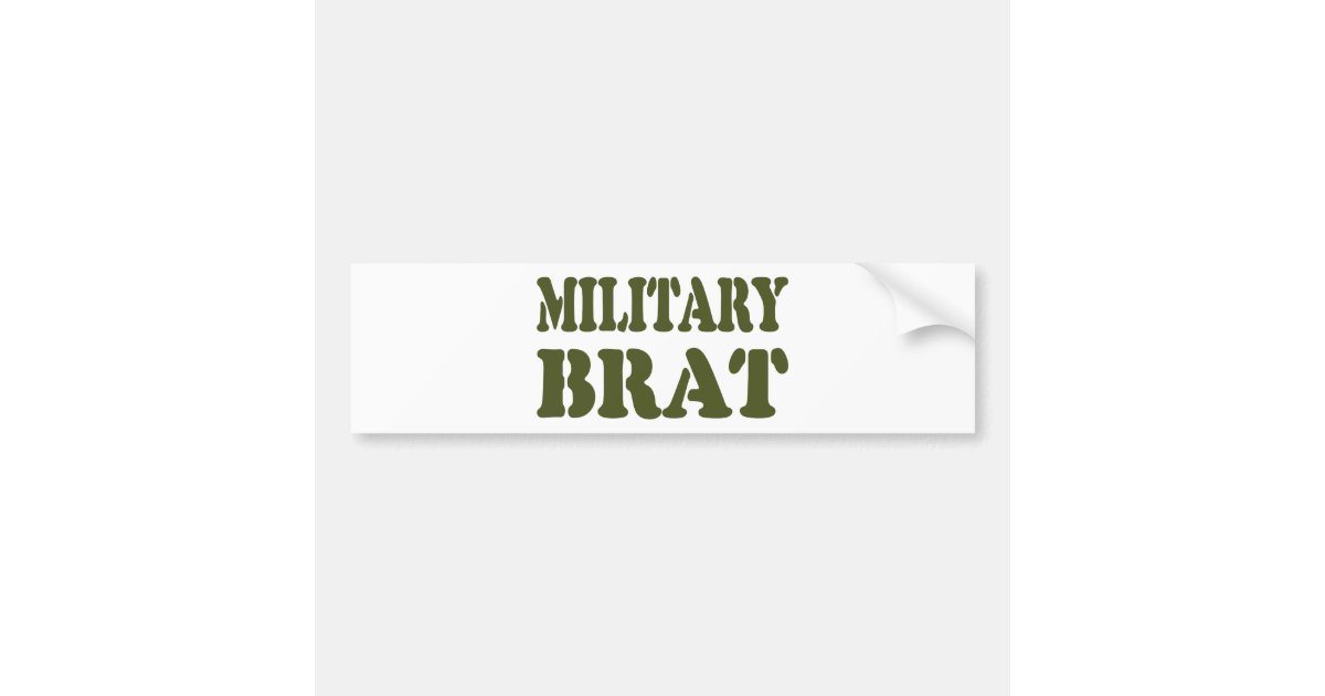 MILITARY BRAT BUMPER STICKER | Zazzle