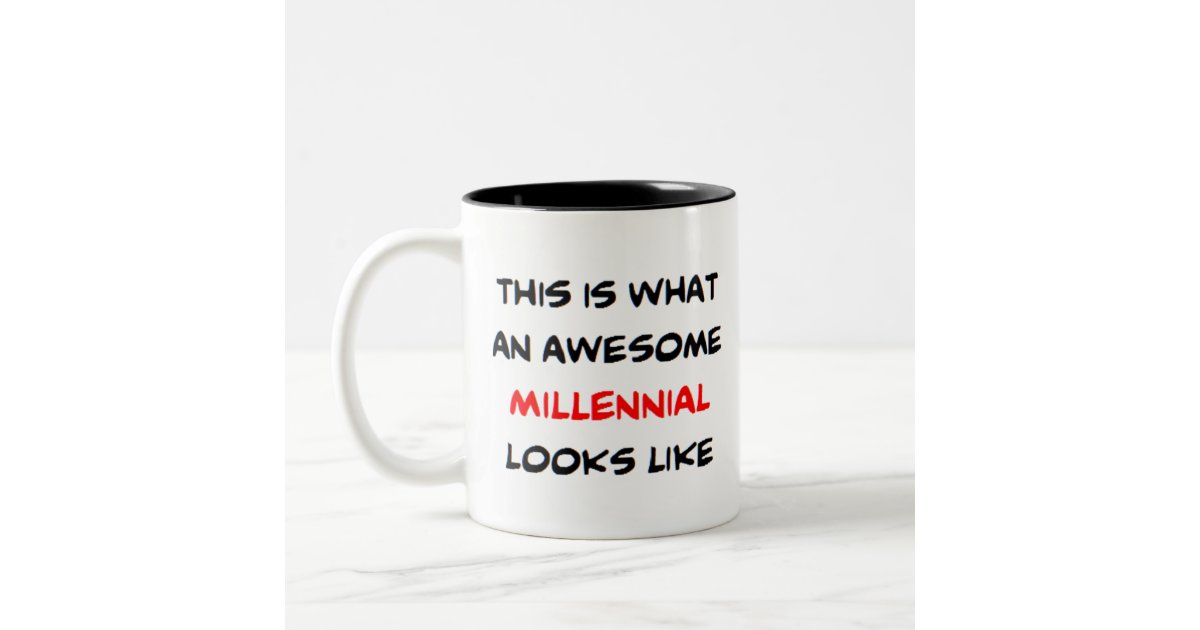 millennial, awesome Two-Tone coffee mug | Zazzle
