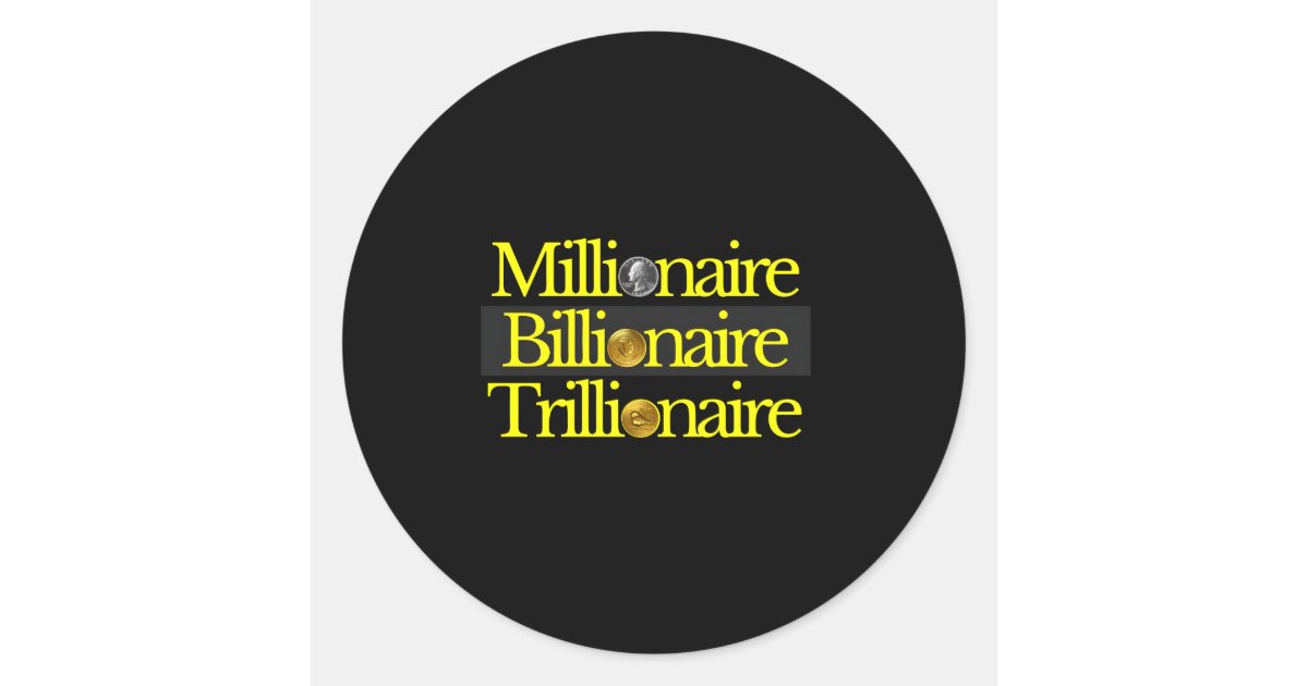 Millionaire Billionaire Trillionaire Rich People M Classic Round ...