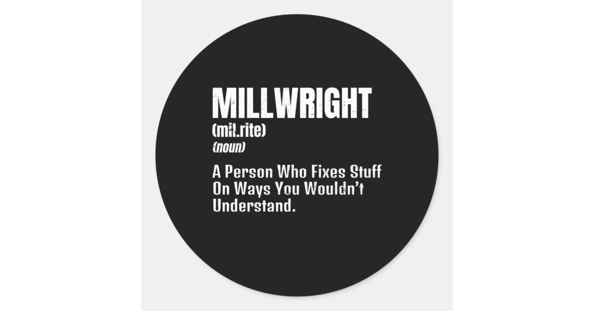 Millwright Definition Classic Round Sticker | Zazzle
