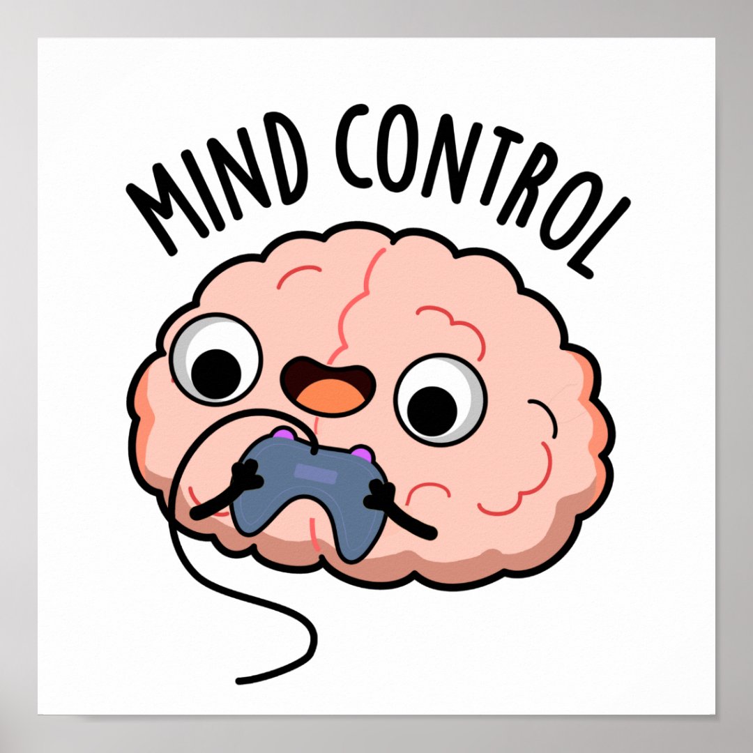 Mind Control Funny Brain Pun Poster | Zazzle