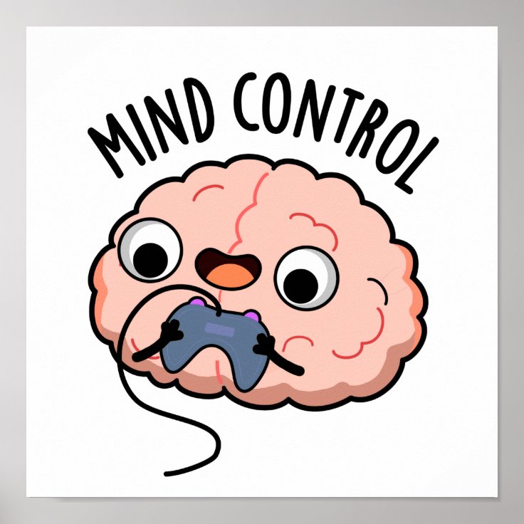 Mind Control Funny Brain Pun Poster | Zazzle