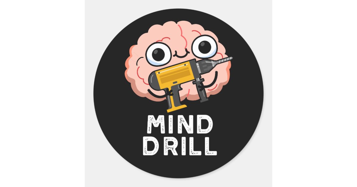 Mind Drill Funny Brain Tool Pun Dark BG Classic Round Sticker | Zazzle