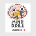 Mind Drill Funny Brain Tool Pun Sticker | Zazzle