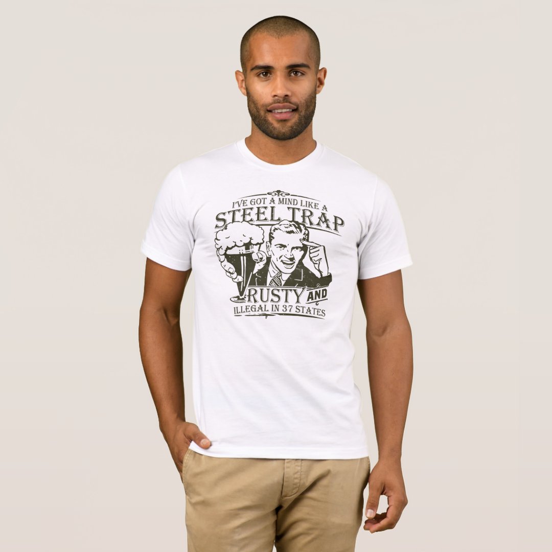 Mind like a Steel Trap T-Shirt | Zazzle