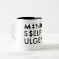 Mindless Self Indulgence Two-Tone Coffee Mug | Zazzle