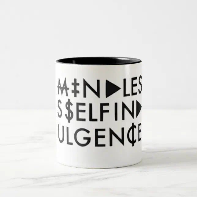 Mindless Self Indulgence Two-Tone Coffee Mug | Zazzle